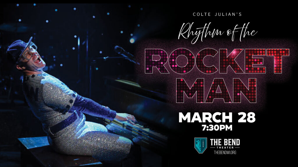 Rhythm of the Rocket Man - The Bend Theater | West Bend, WI